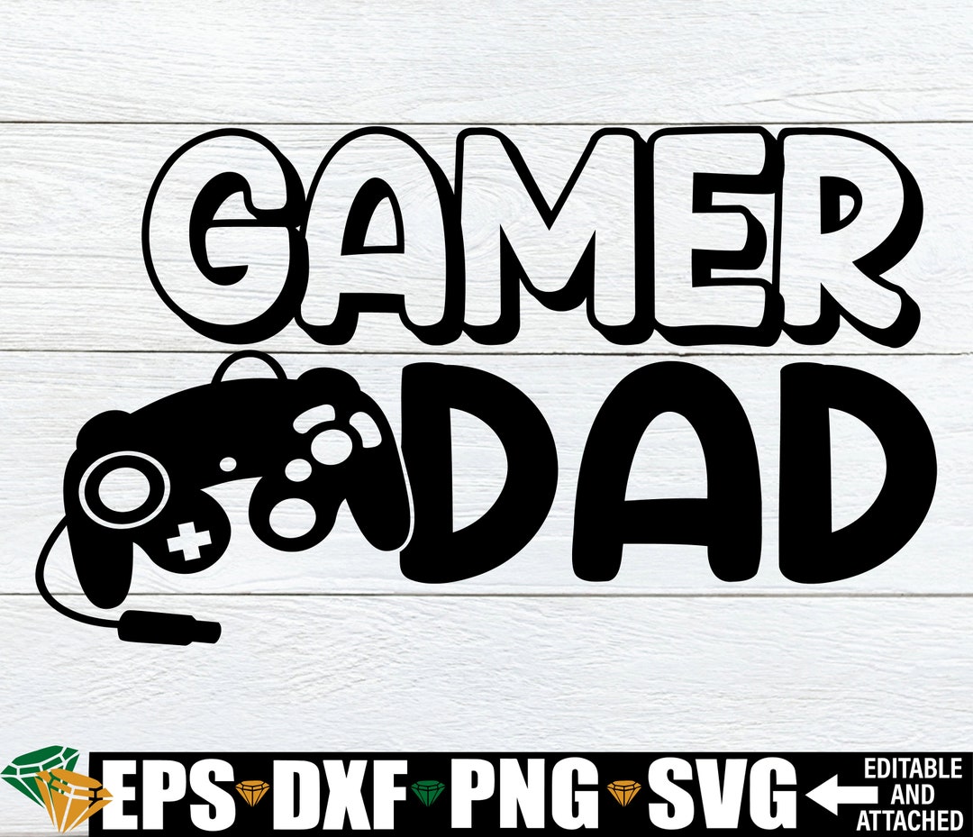 Gamer Dad Svg, Cute Father's Day, Father's Day Svg, Gaming Dad Svg ...