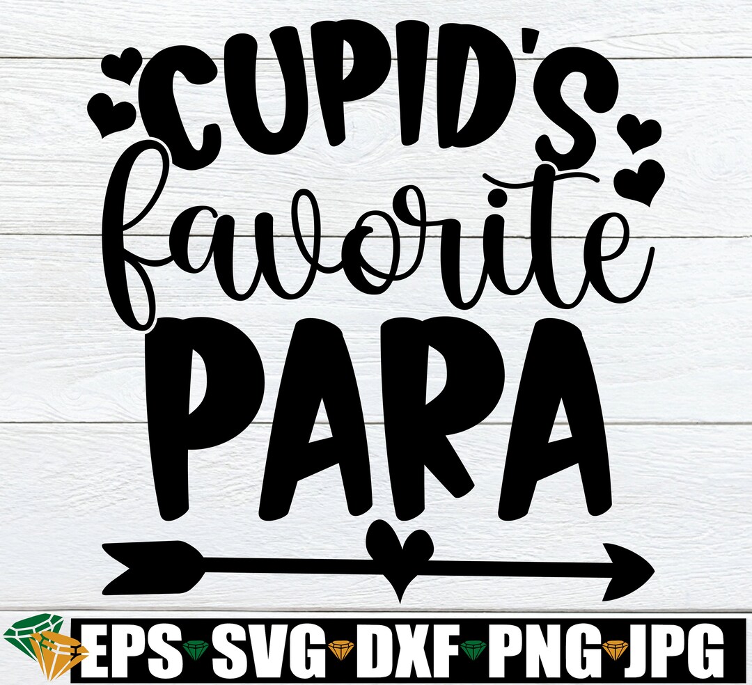 Cupid's Favorite Para, Para Valentine's Day Shirt SVG, Valentine's Day ...