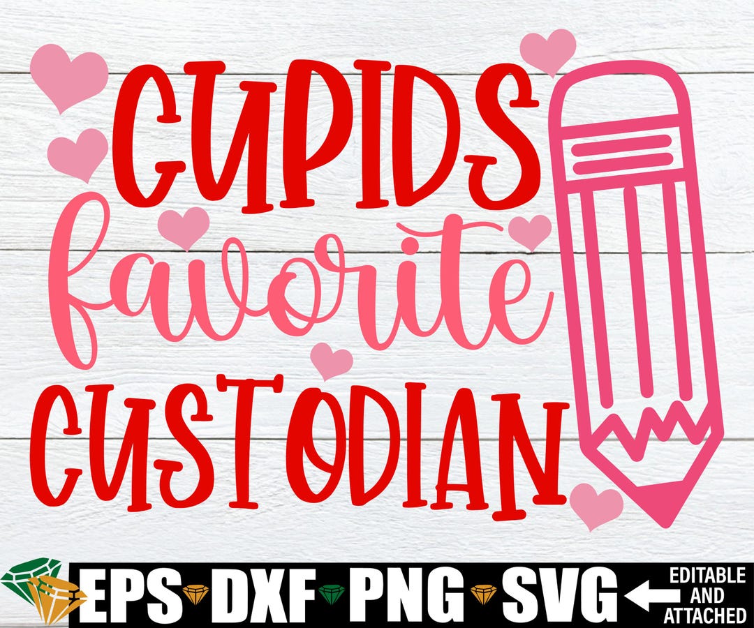 Cupids Favorite Custodian, Custodian Valentines Day Shirt SVG ...