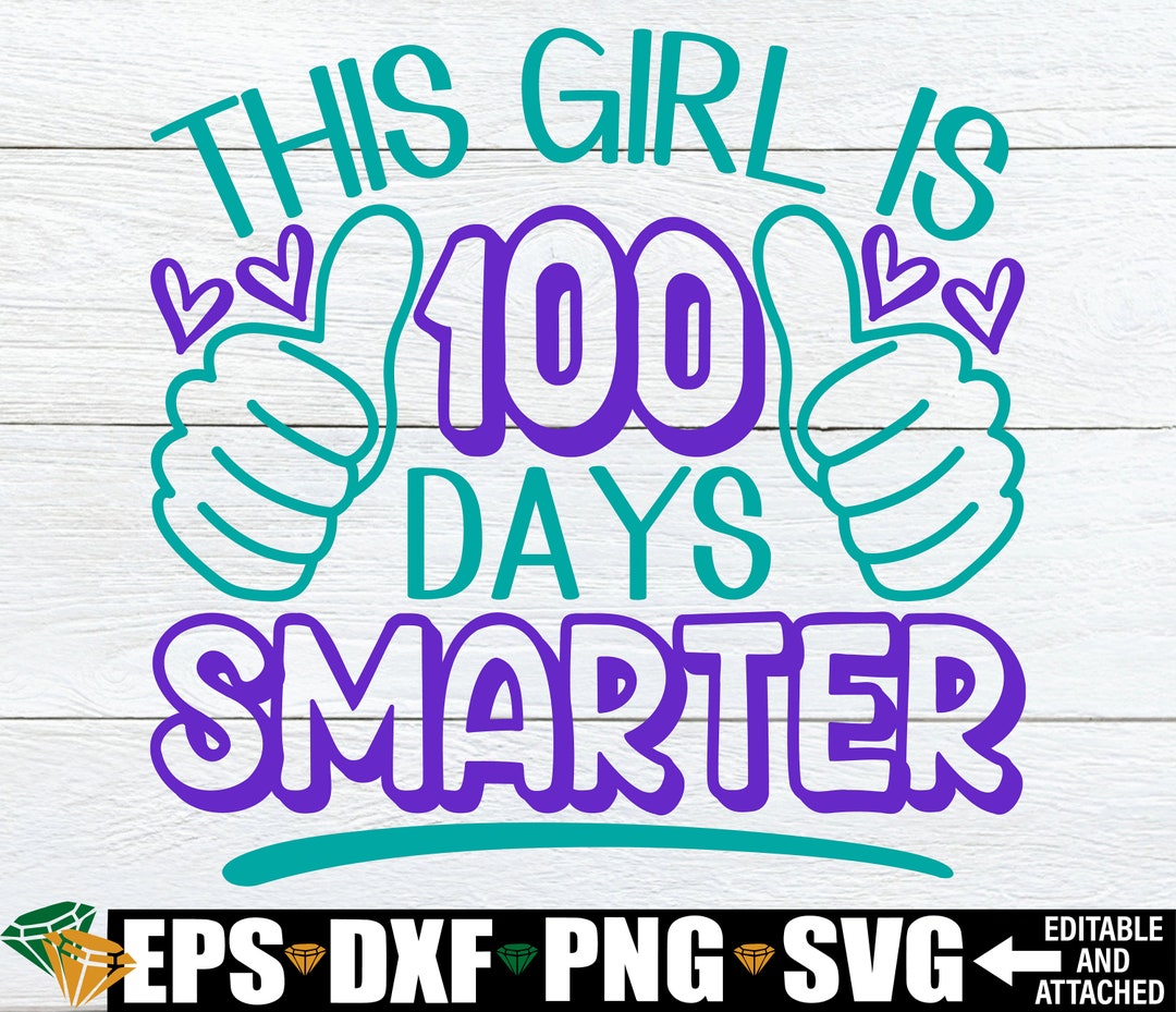 This Girl is 100 Days Smarter, 100 Days of School SVG, Girls 100 Days ...