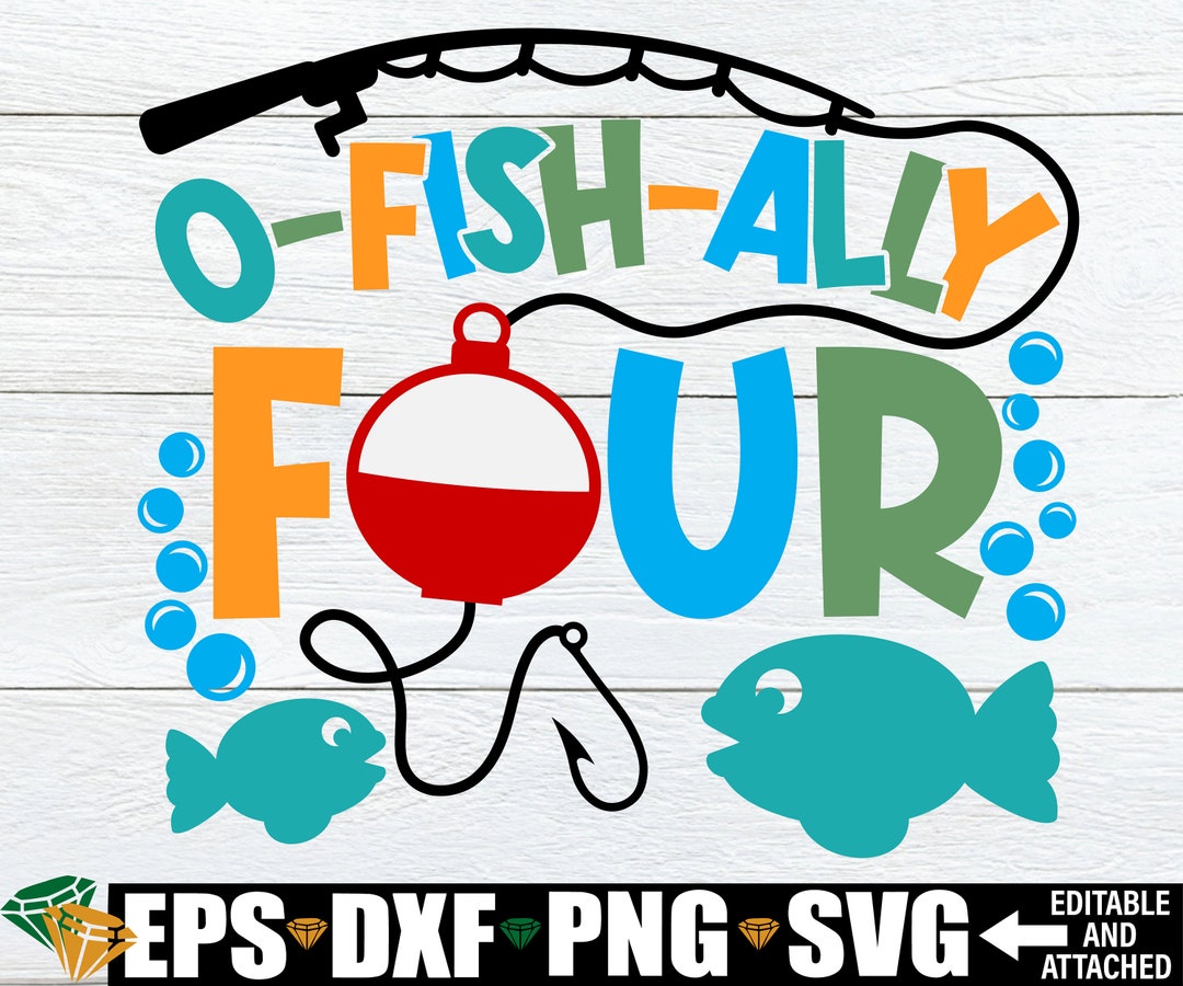 O-fish-ally Four Svg, 4th Birthday Svg Png Dxf, 4th Birthday Cut File ...