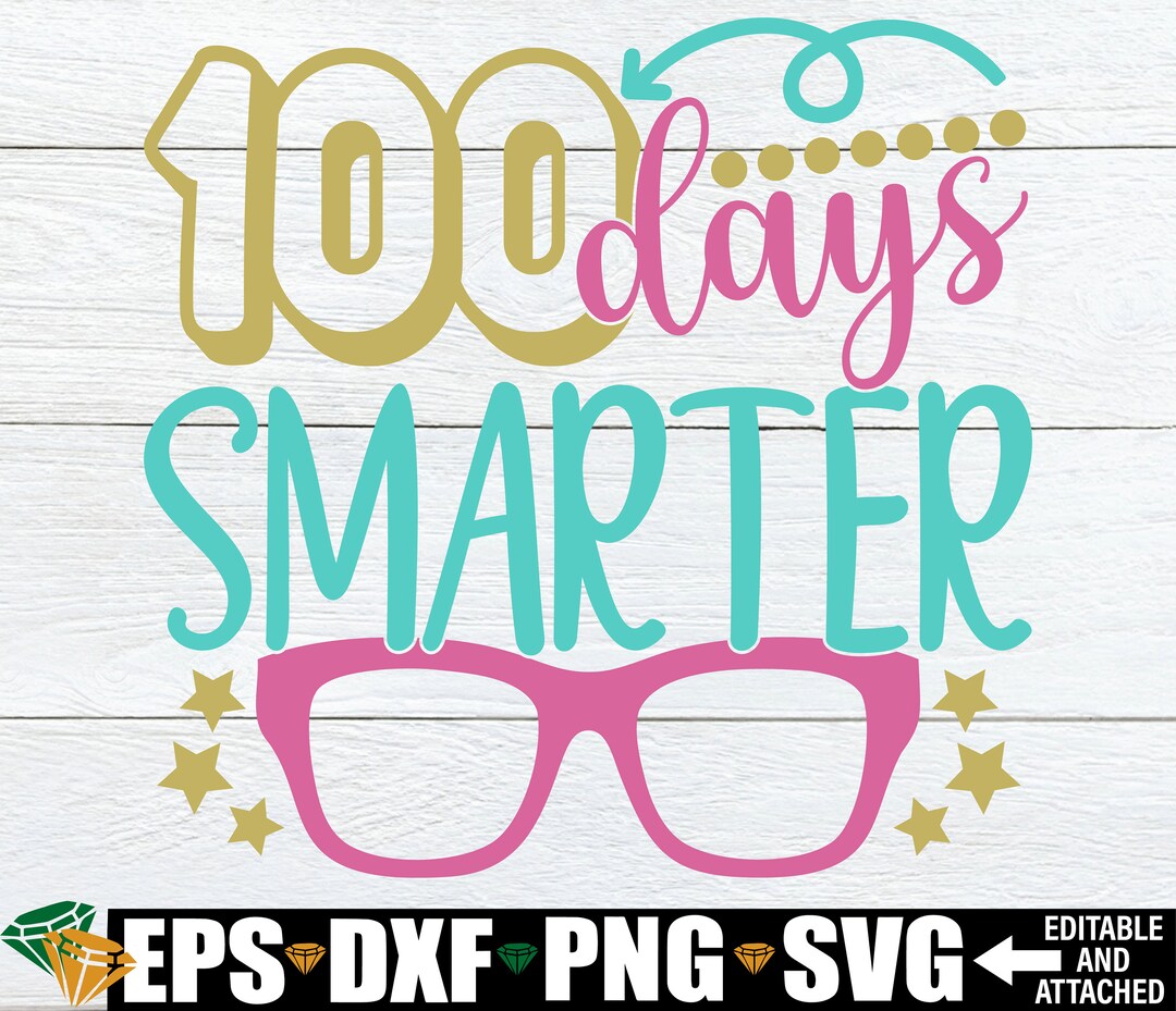 100th Day of Schools G, 100 Days of School Svg, 100 Days Smarter Svg ...
