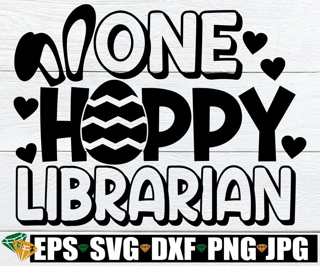 One Hoppy Librarian, Funny Easter Librarian, Funny Librarian, Easter ...