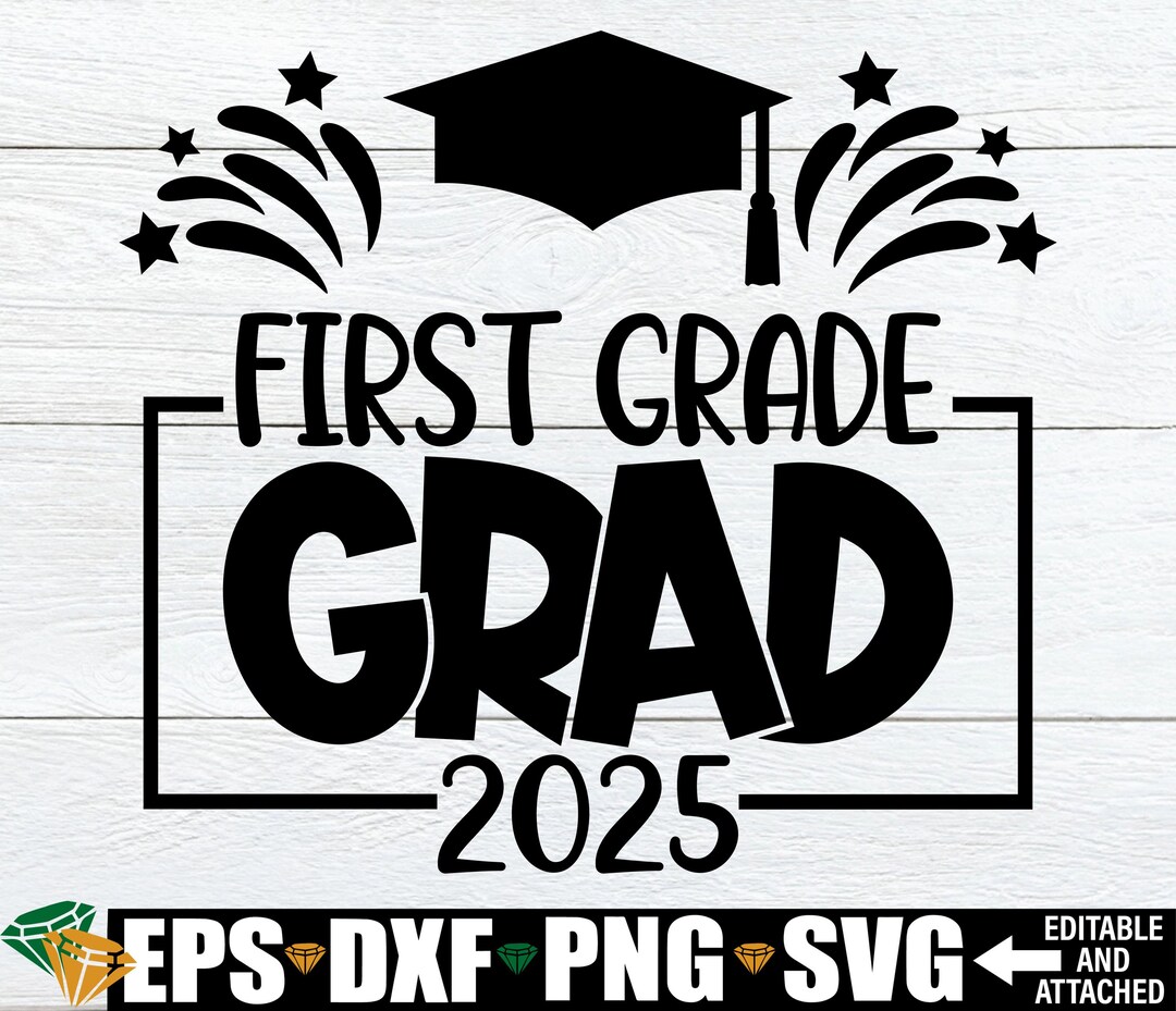 2025 First Grade Grad Svg, First Grade Graduation Svg, Last Day of ...