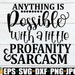 Anything is Possible With A Little Profanity and Sarcasm, Adult Humor ...