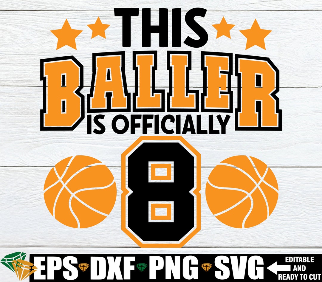 This Baller is Officially 8 Svg, Basketball 8th Birthday Shirt Svg, 8th ...
