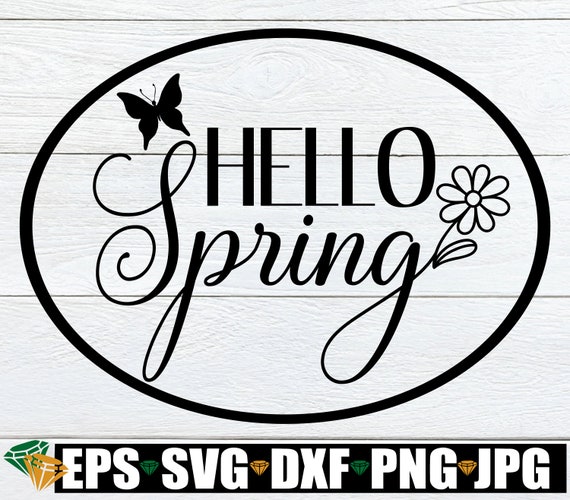 Hello Spring Spring Svg Cute Spring Svg Spring Decor Svg | Etsy