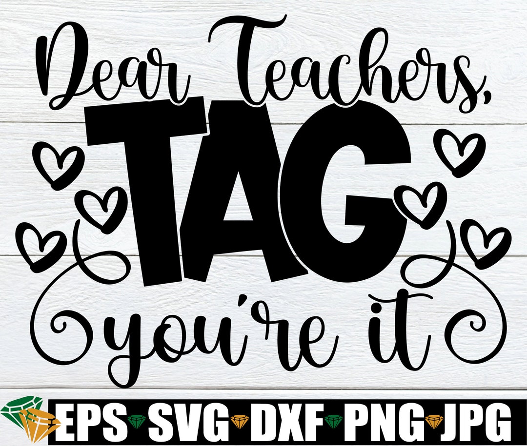 Dear Teachers Tag You're It, Back to School Svg, Girls Back to School ...