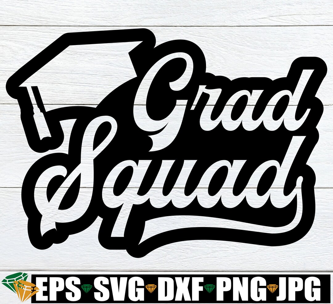 Grad Squad, Graduation Family Support Shirts Svg, Matching Graduation ...