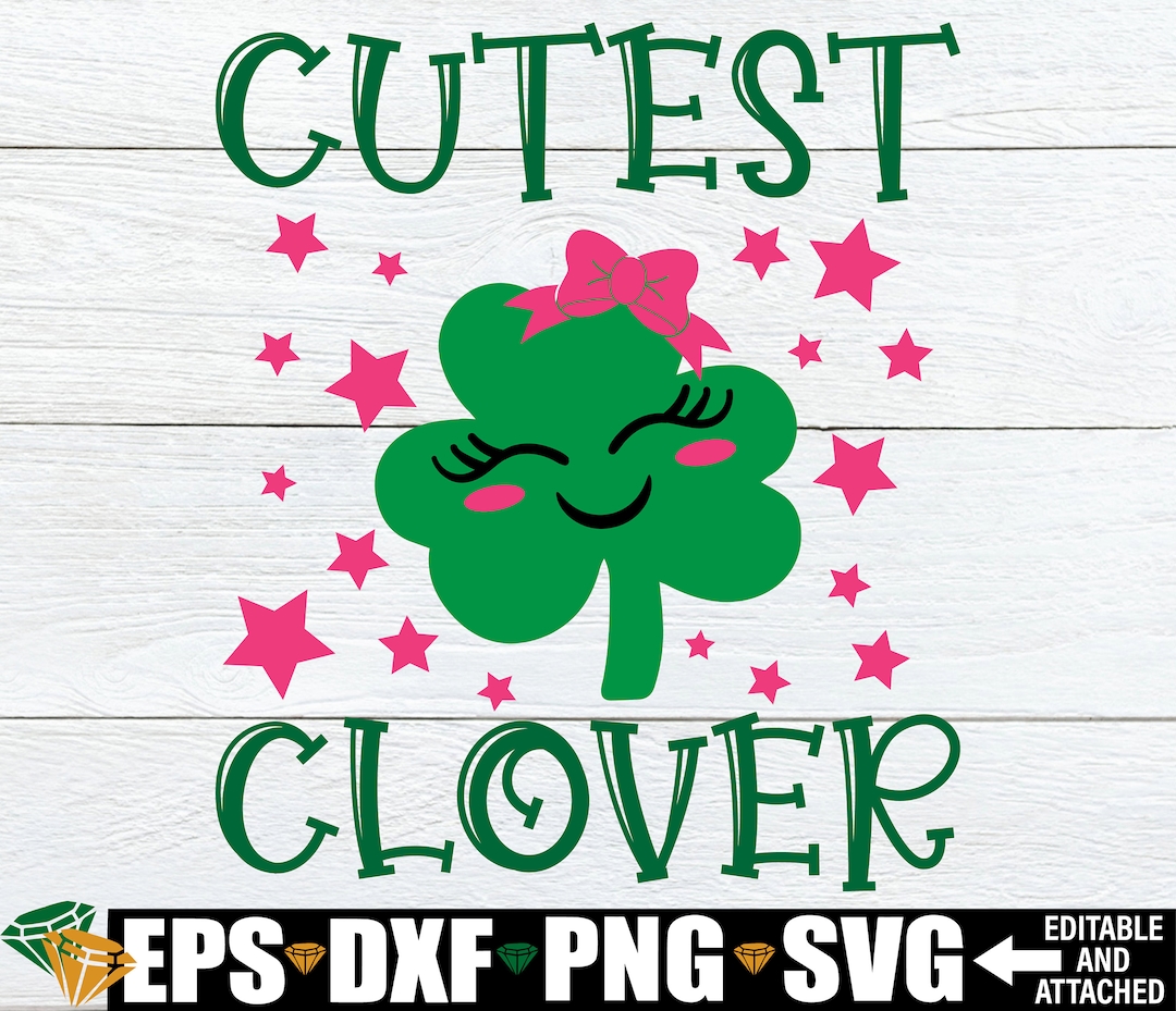 Cutest Clover Svg, Girls St. Patrick's Day Svg, St. Patrick's Day Svg ...