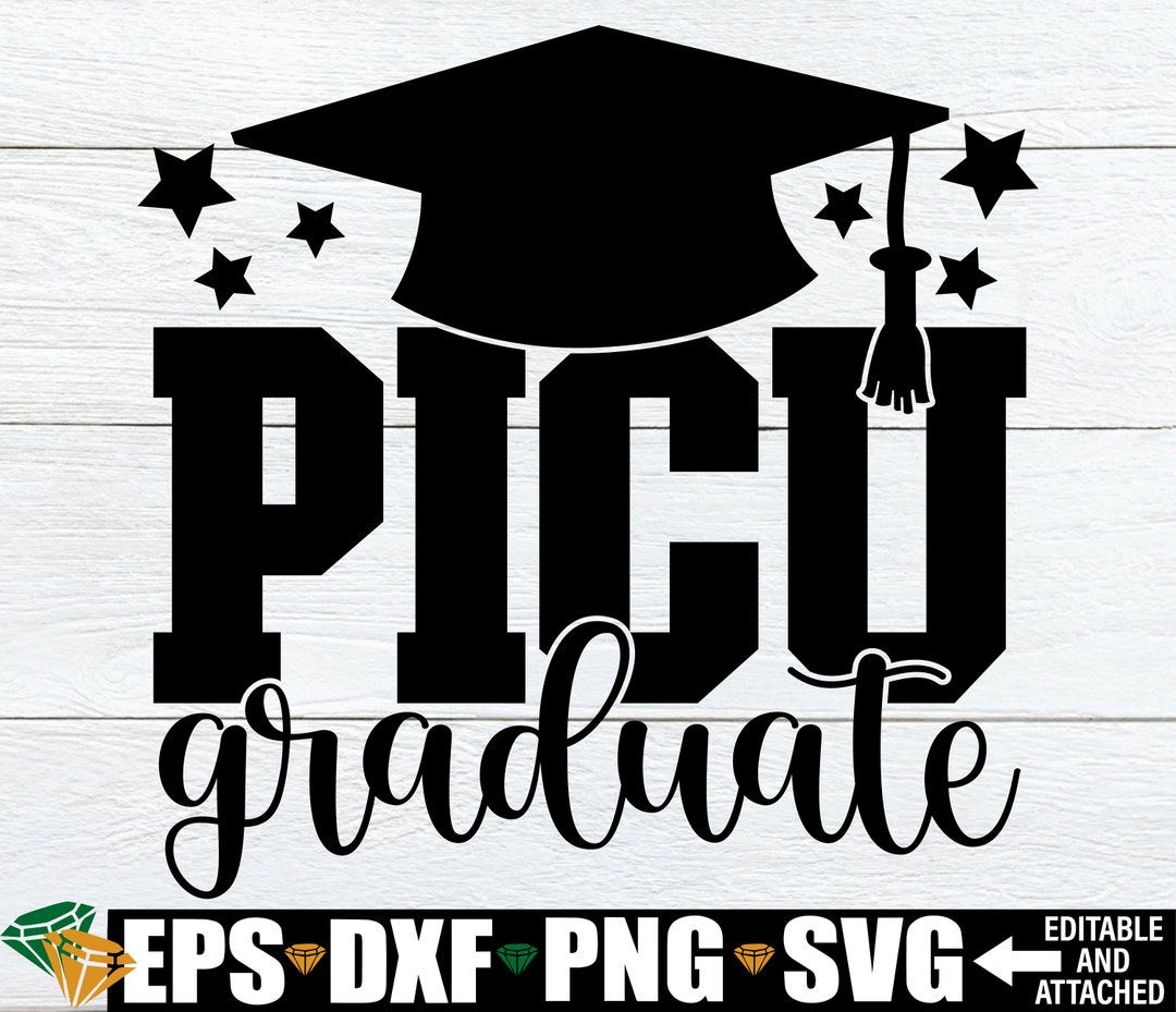 PICU Graduate, PICU Baby, Pediatrics Svg, Leaving PICU Svg, Cut File ...