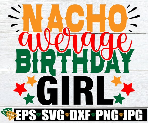 Nacho Average Birthday Cinco De Mayo Birthday Fiesta Etsy nacho-average-birthday-cinco-de-mayo-birthday-fiesta-etsy