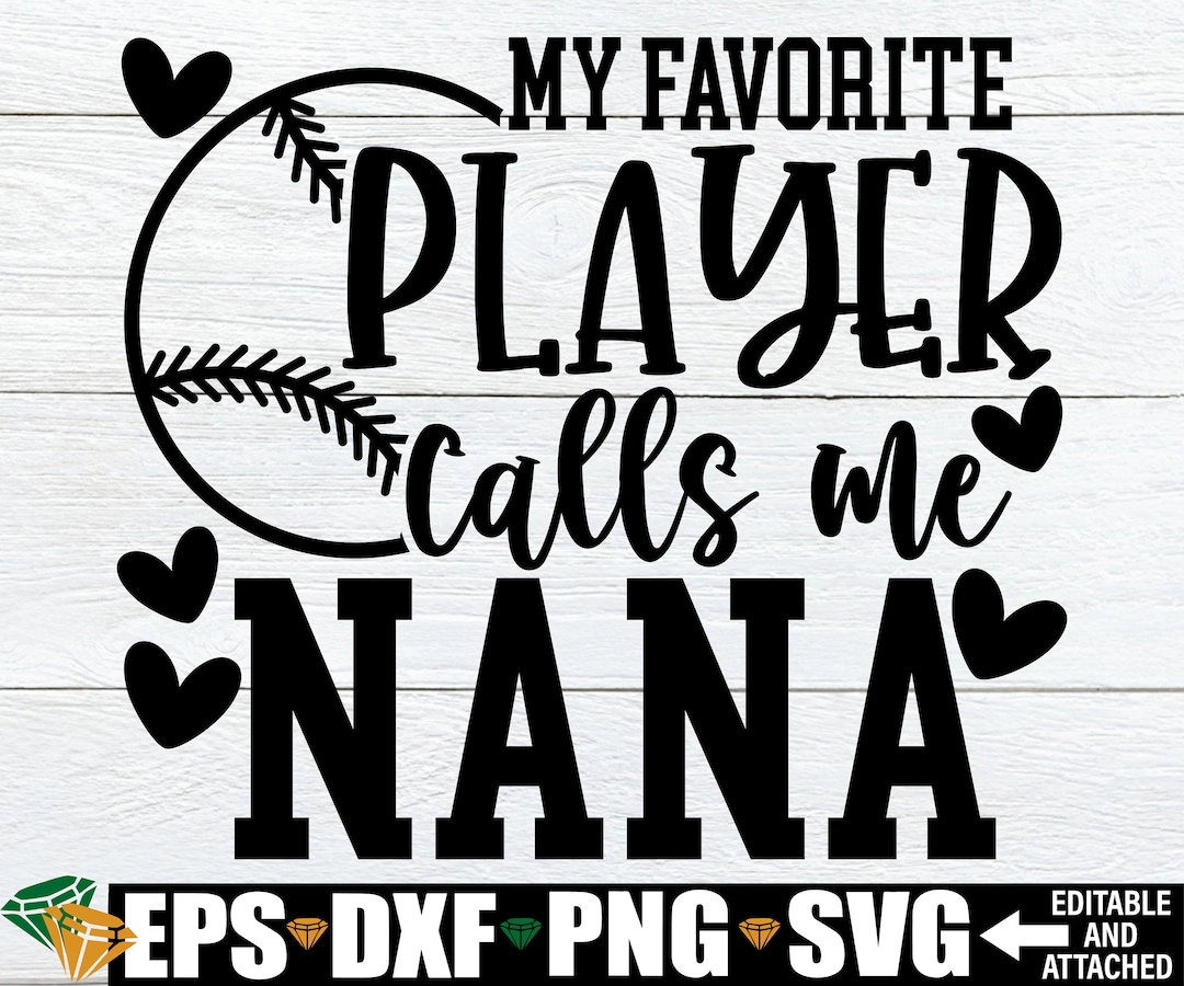 My Favorite Player Calls Me Nana, Baseball Shirt for Nana, Nana ...
