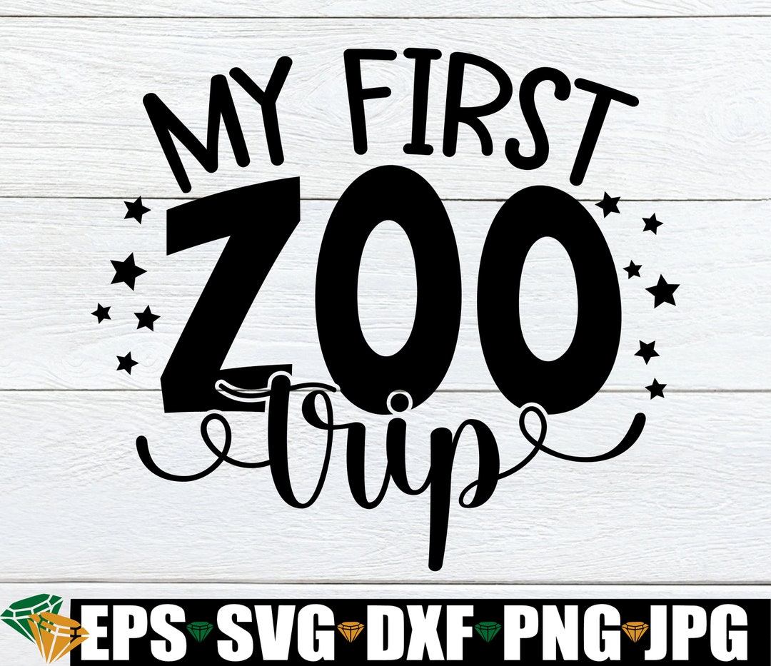 My First Zoo Trip, First Time at the Zoo, First Zoo Visit, Zoo Svg, 1st ...