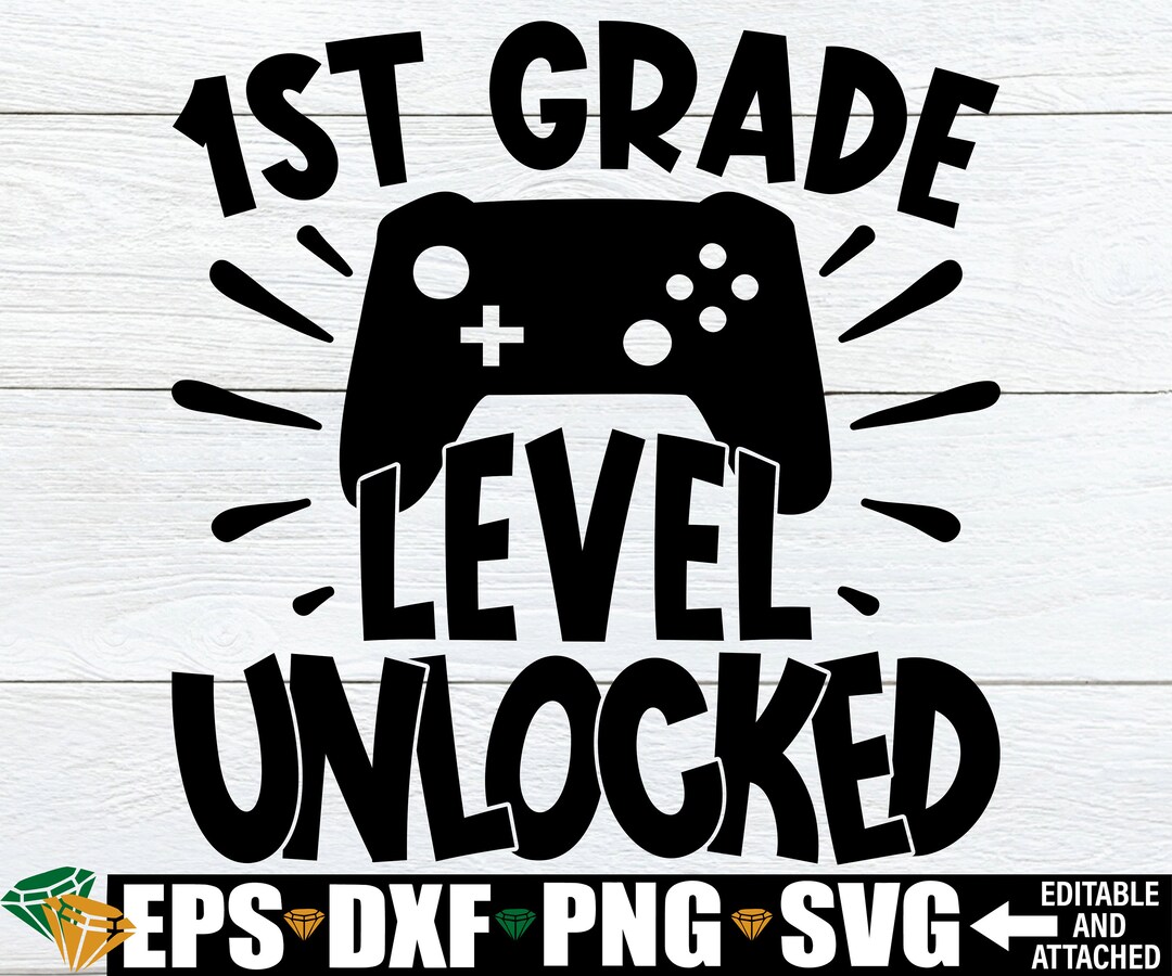 First Grade Level Unlocked, First Grade Svg, First Day of School Svg ...