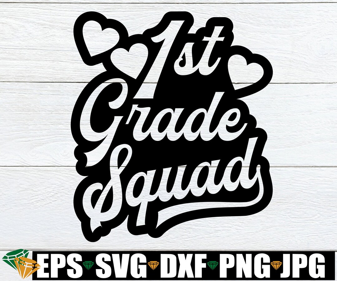 1st Grade Squad, Matching First Day 1st Grade Teacher Shirts SVG ...