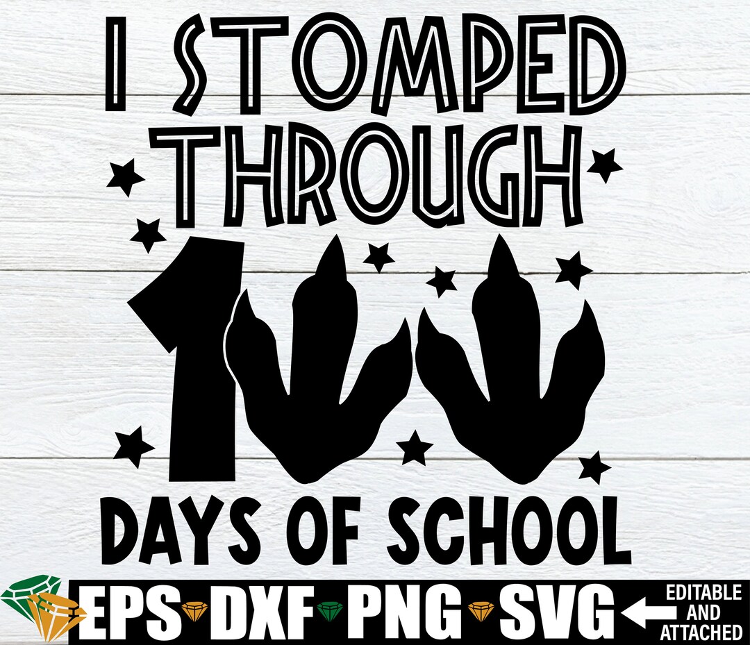 I Stomped Through 100 Days of School, Funny 100th Day of School Svg ...