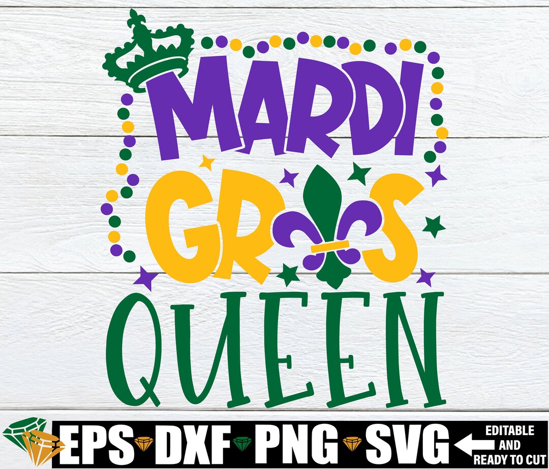 Mardi Gras Queen Svg, Mardi Gras SVG, Mardi Gras Queen Dxf, Women's ...