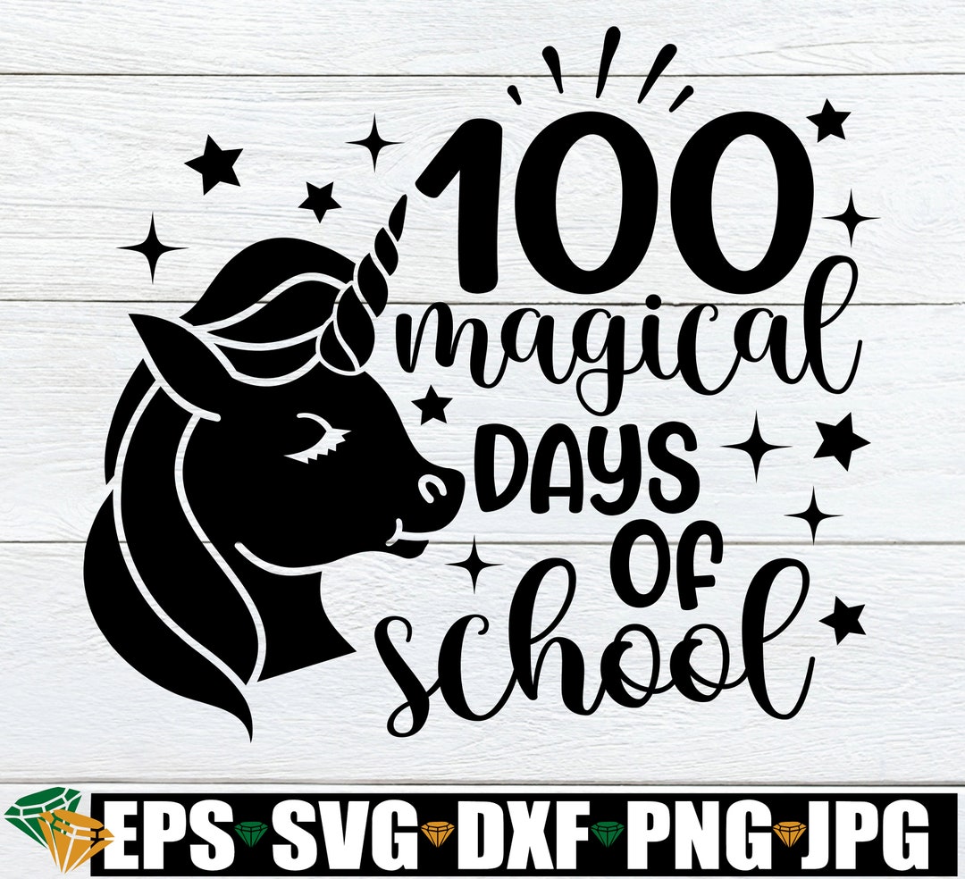 100 Magical Days of School, Girls 100th Day of School Svg, Unicorn 100 ...