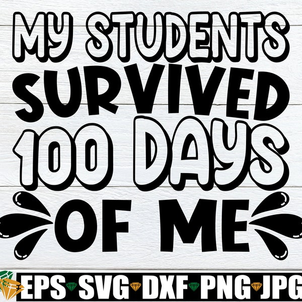 My Students Survived 100 Days of Me Svg - Etsy