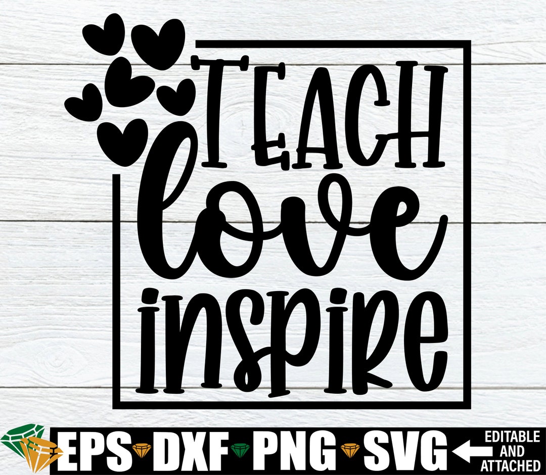 Teach Love Inspire, Teacher Svg, Teacher Appreciation Svg, Teacher ...
