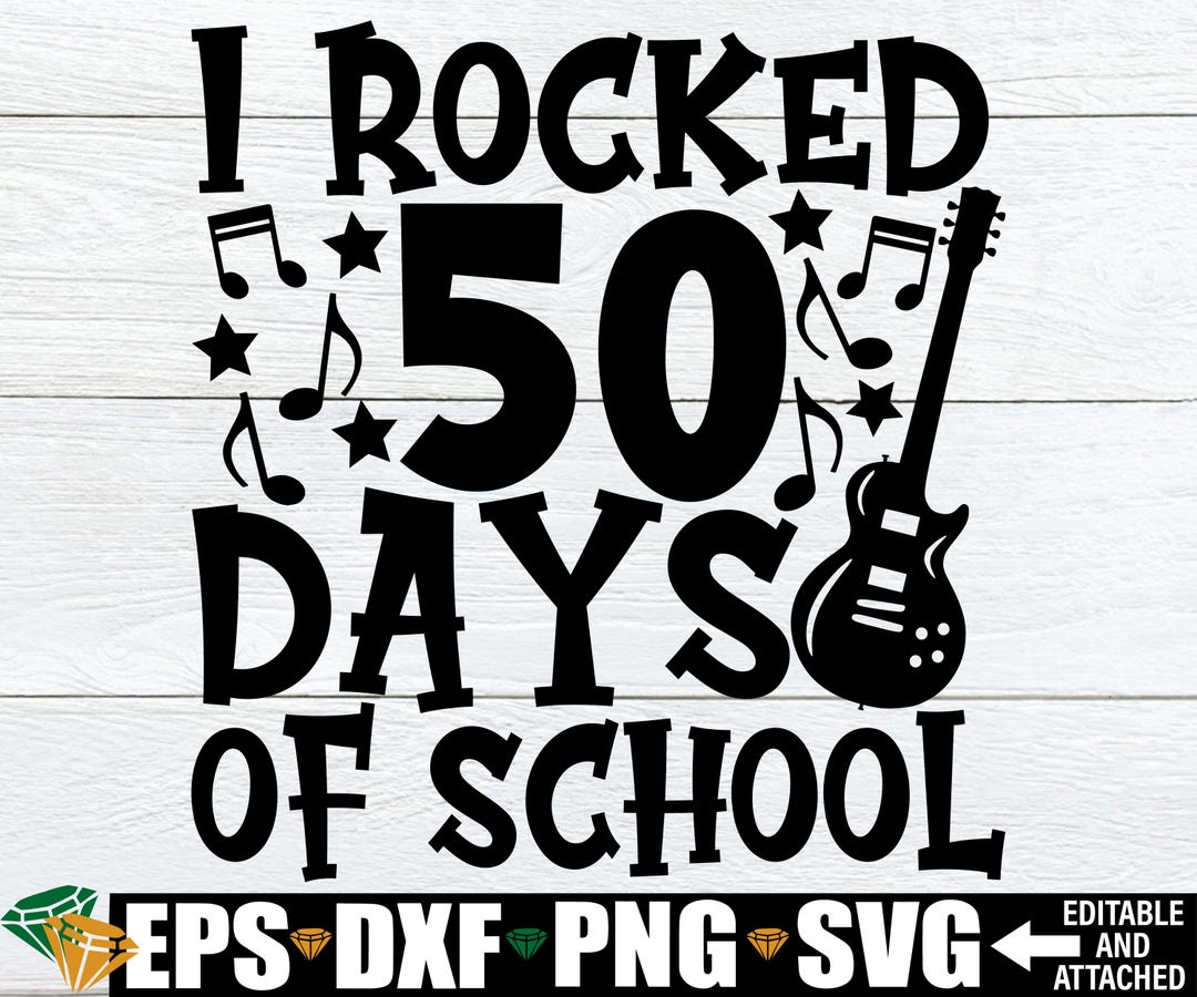 I Rocked 50 Days of School, 50th Day of School Svg Cut File, 50 Days of ...