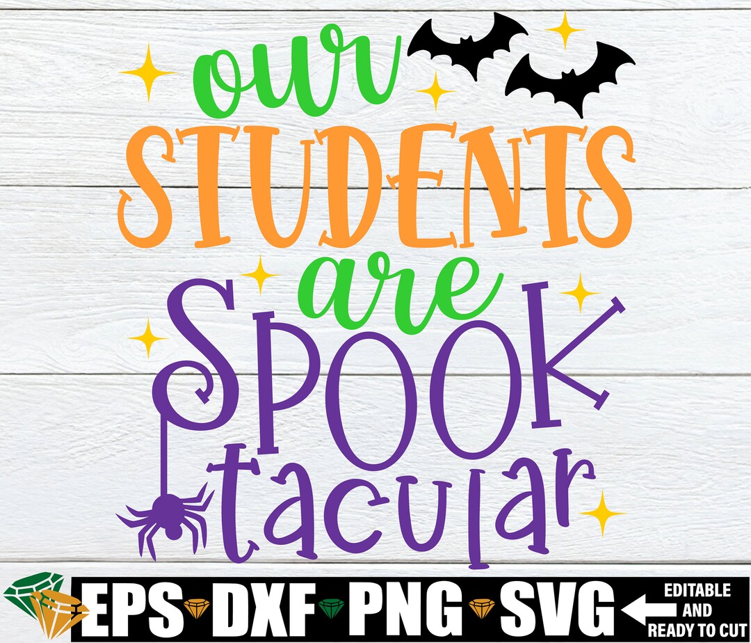 Our Students Are Spooktacular SVG, School Fron Office Halloween Sign ...