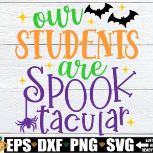 Our Students Are Spooktacular SVG, School Fron Office Halloween Sign ...