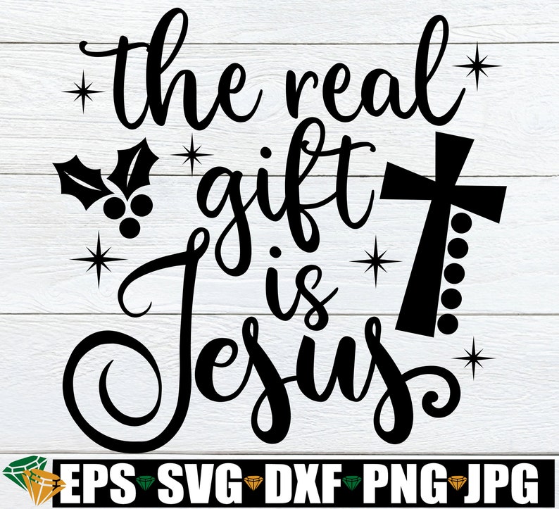 The Real Gift is Jesus Christian Christmas Svg Christmas - Etsy