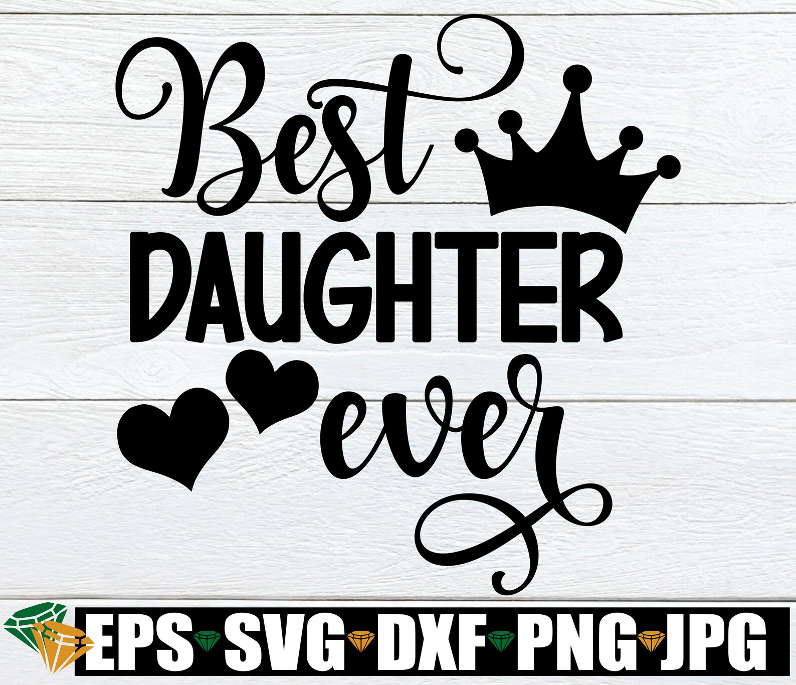 Best Daughter Ever, Daughter Appreciation, Daughter Svg, Cute Daughter ...
