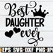 Best Daughter Ever, Daughter Appreciation, Daughter Svg, Cute Daughter ...