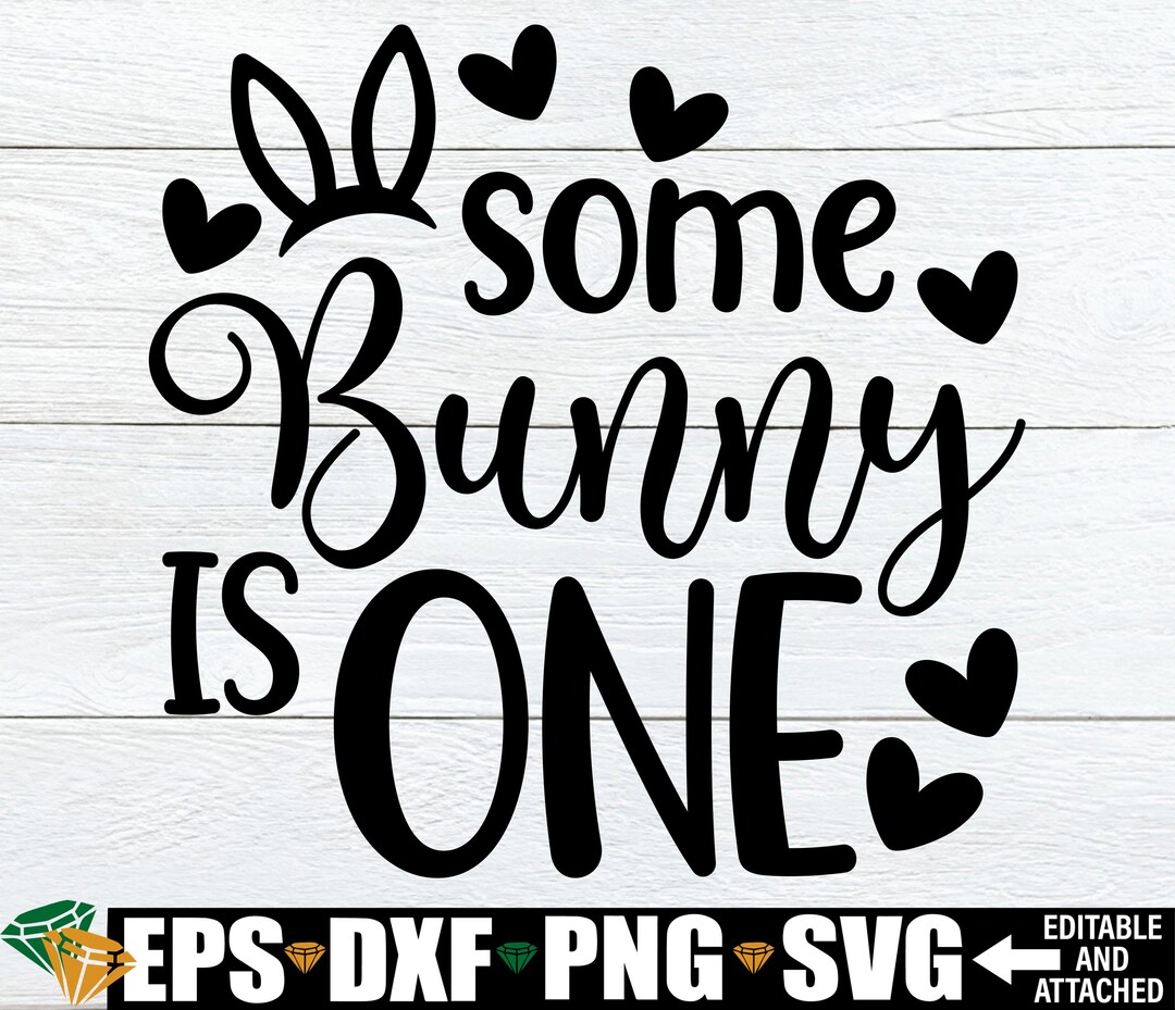 Some Bunny is One Svg, Birthday Bunny SVG , Easter Birthday Svg Png ...