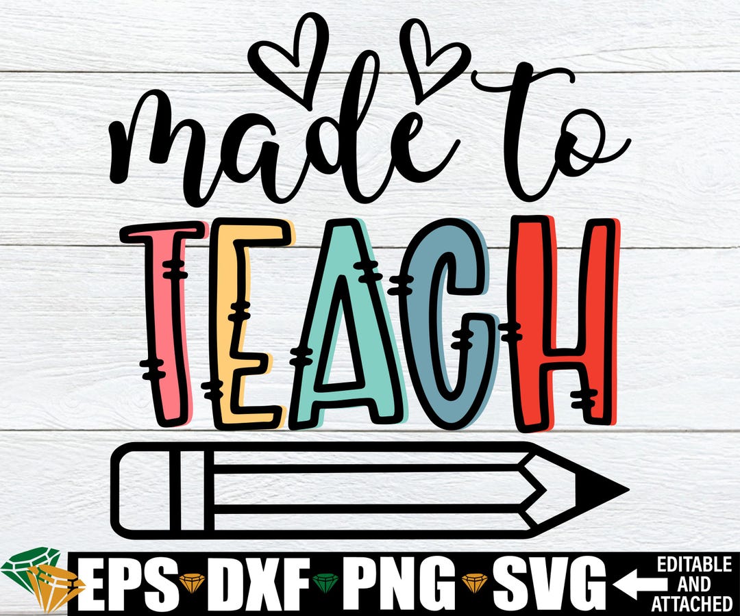 Made to Teach Svg Png, Teacher Svg Png, Teacher Appreciation Svg Png ...