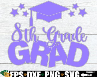 8th Grade Grad Svg, Final Day of 8th Grade, 8th Grade Graduation ...