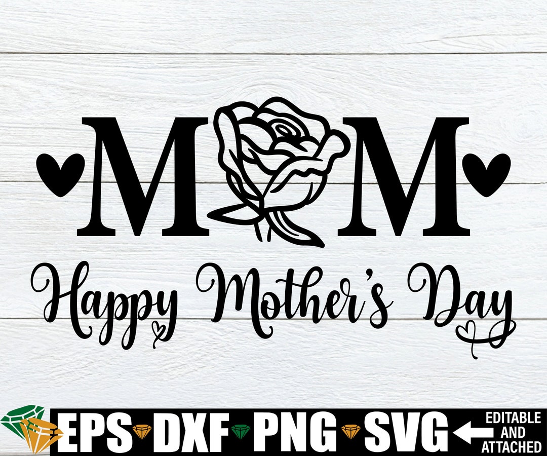 Happy Mother's Day Svg, Mom Svg, Mother's Day Svg, Happy Mother's Day ...