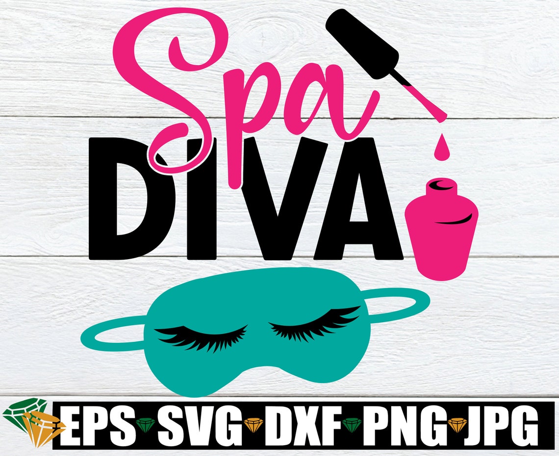 Spa Diva Spa Birthday Party Spa Trip Svg Spa Svg - Etsy