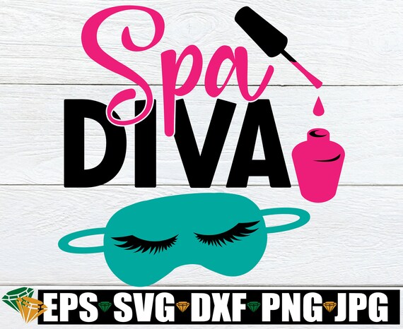 Spa Diva Spa Birthday Party Spa Trip Svg Spa Svg - Etsy Canada