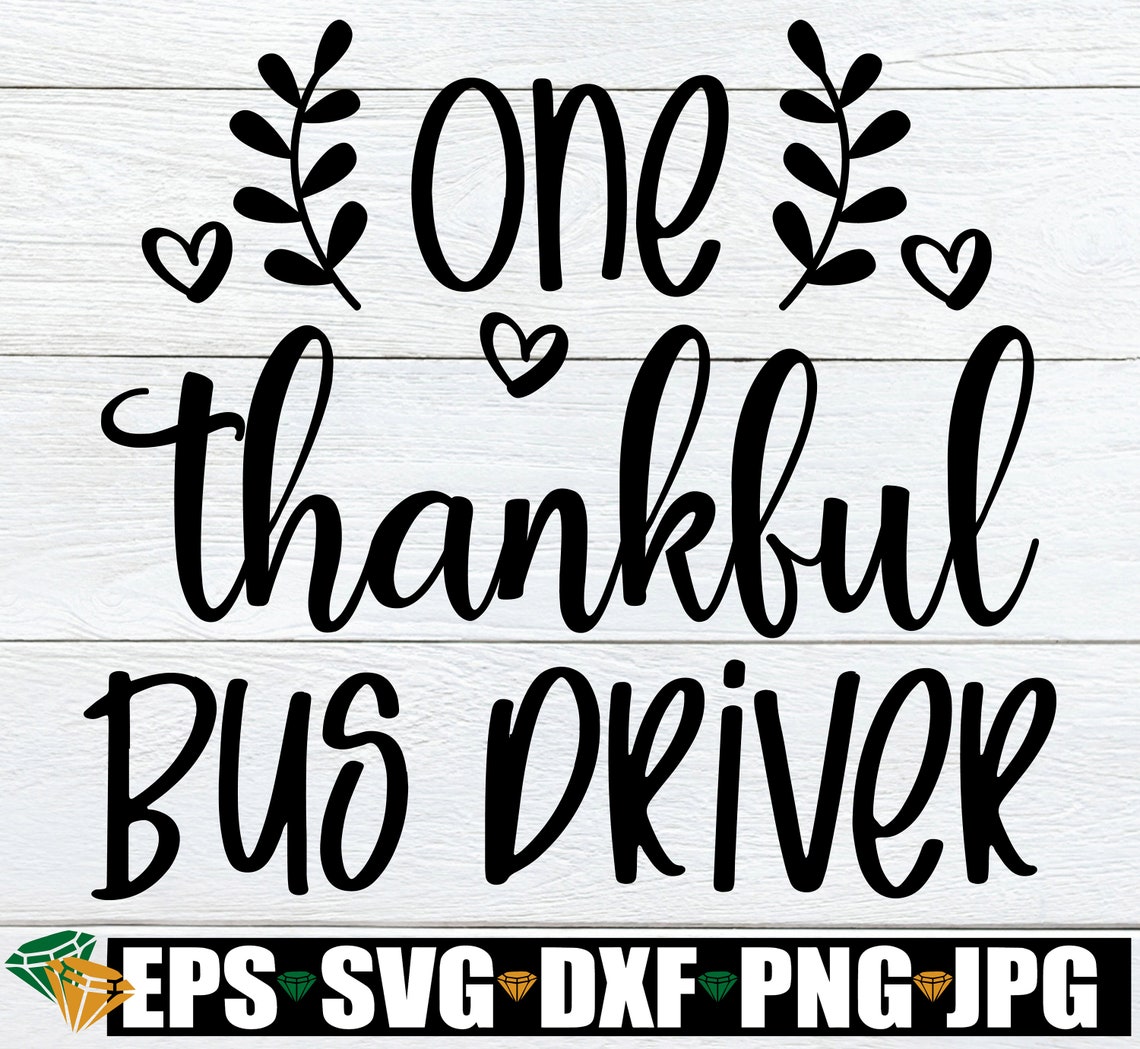 One Thankful Bus Driver, Thanksgiving Bus Driver Shirt SVG, Thankful ...