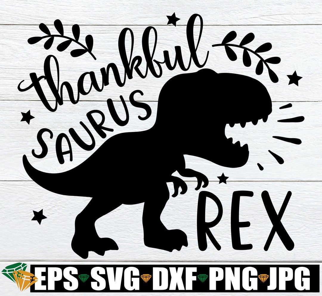 Thankfulsaurus Rex Thanksgiving Dinosaur Svg Funny Kids - Etsy