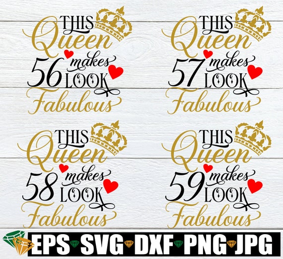 this-queen-makes-56-look-fabulous-fabulous-birthday-svg-etsy