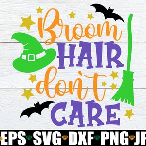Broom Hair Don't Care, Funny Halloween Shirt Svg, Funny Halloween Sign ...