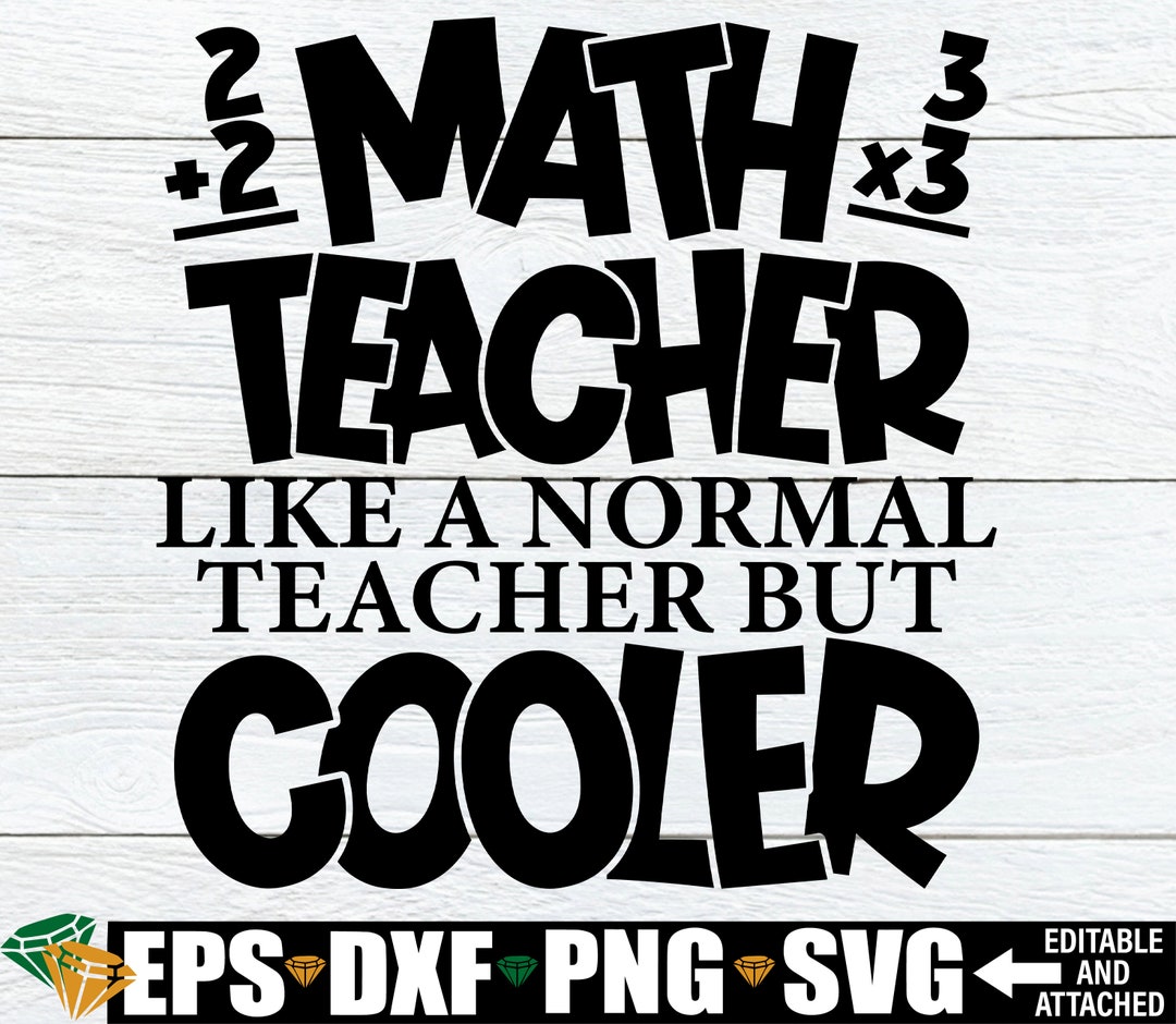 Math Teacher Like A Normal Teacher but Cooler, Funny Math Teacher Shirt ...