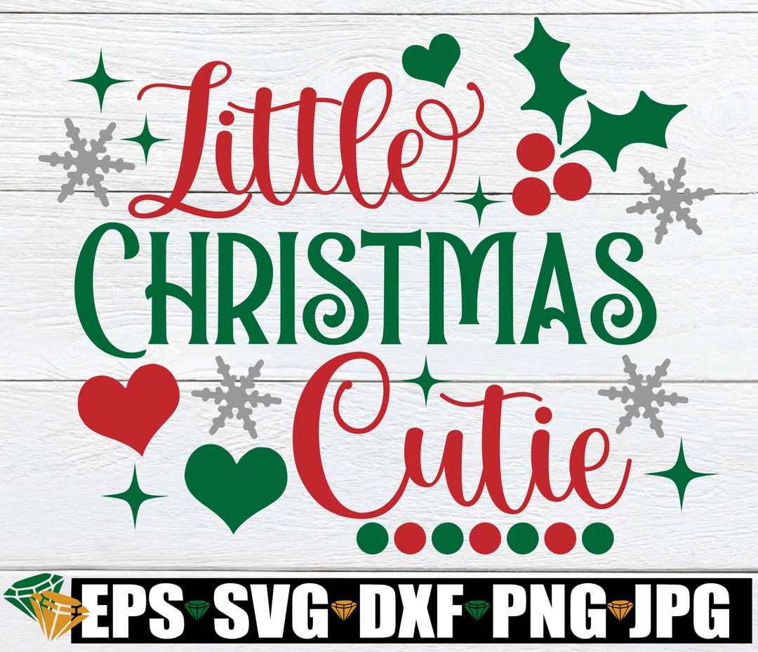 Little Christmas Cutie, Christmas Svg, Girls Christmas Shirt SVG ...