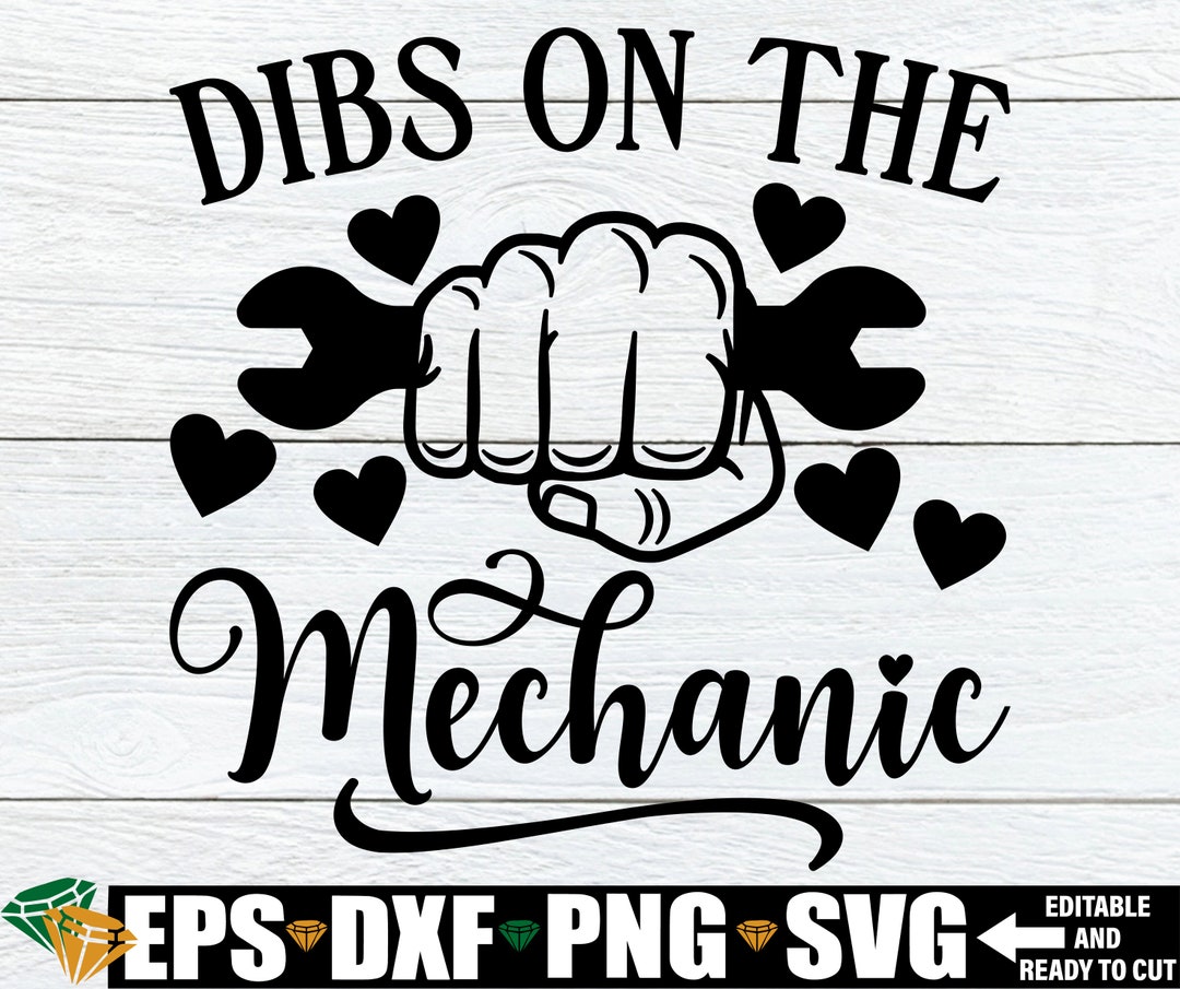 Dibs on the Mechanic, Funny Mechanics Girlfriend Shirt Svg, Married to ...