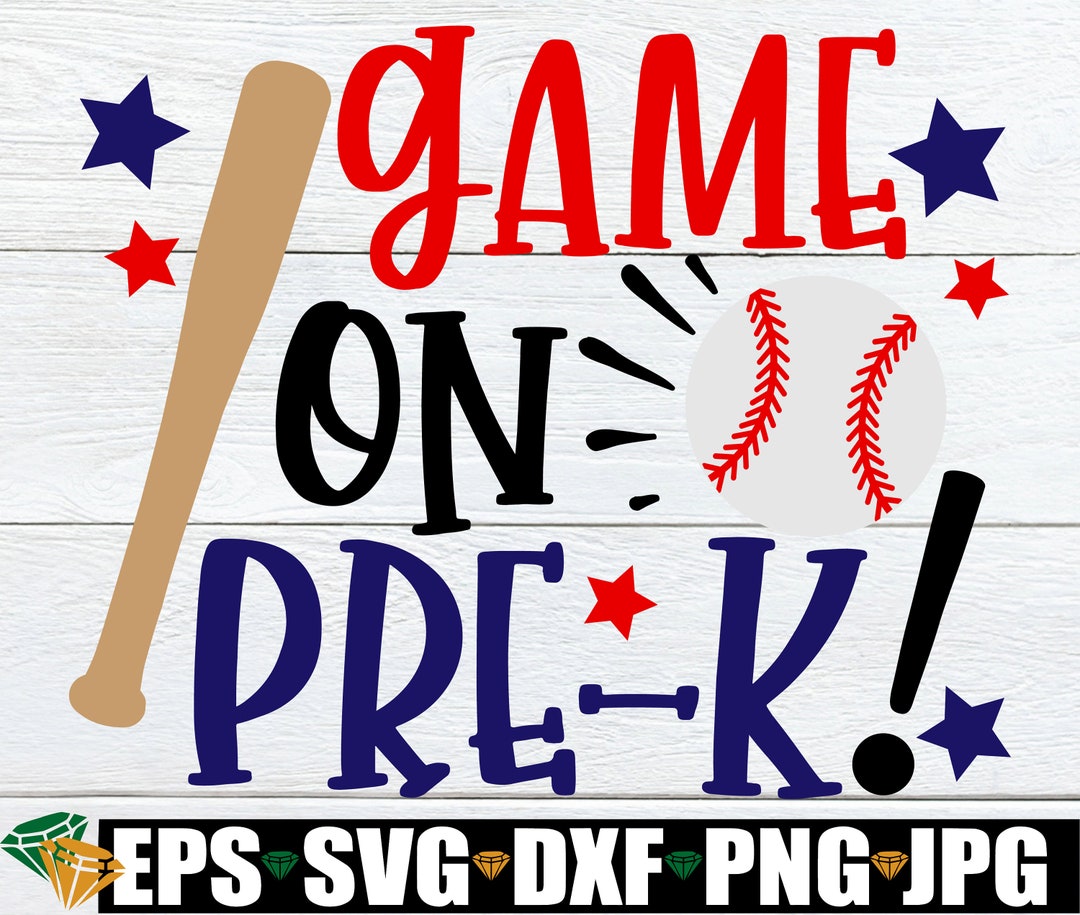 Game on Pre-k, Baseball Pre-k Svg, First Day of School Svg, First Day ...