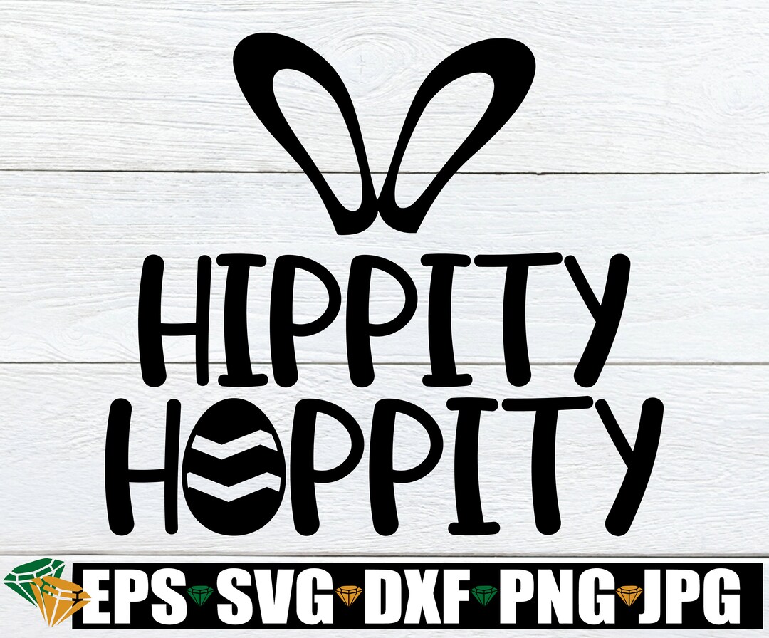 Hippity Hoppity, Easter Svg, Happy Easter Svg, Kids Easter, Baby's ...