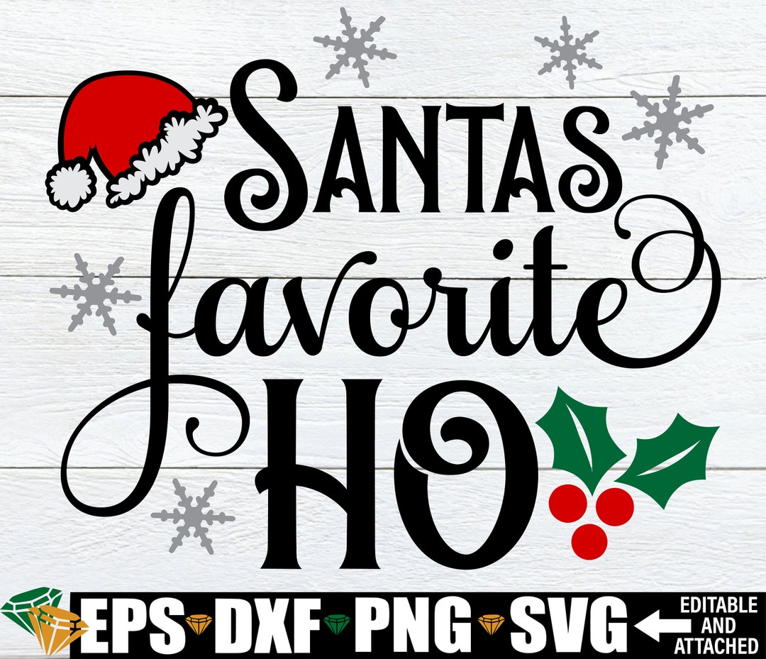 Santa's Favorite Ho Svg, Funny Christmas Shirt SVG, Funny Christmas ...