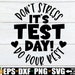 It's Test Day Don't Stress Do Your Best, Teacher Shirt SVG, Testing Day ...