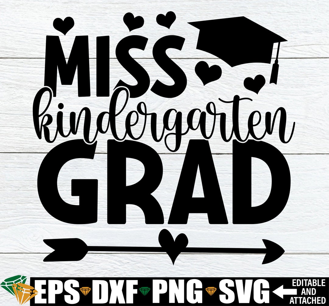 Miss Kindergarten Grad, Girls Kindergarten Graduation Shirt Svg ...