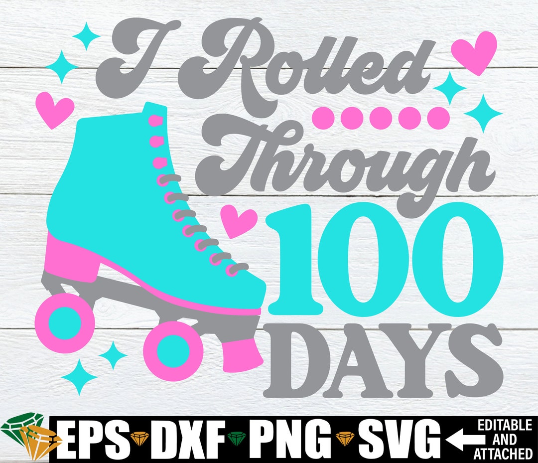 I Rolled Through 100 Days Svg, 100th Day of School Svg, Girls 100th Day ...